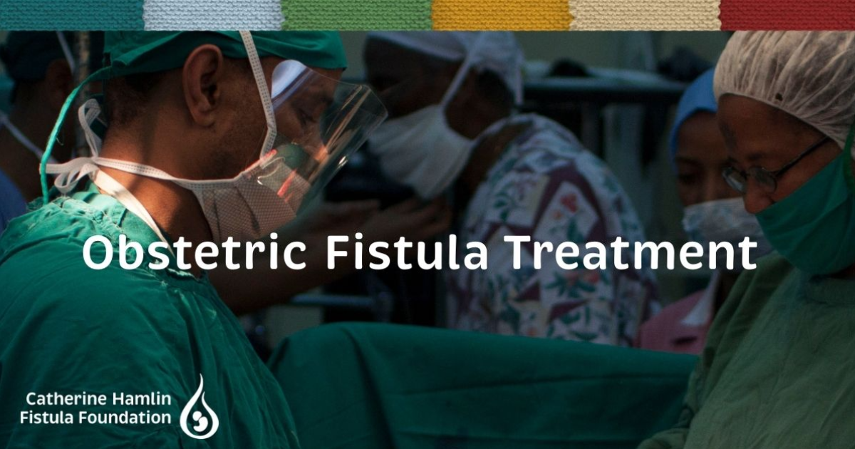 Obstetric Fistula Treatment - Catherine Hamlin Fistula Foundation - Australia